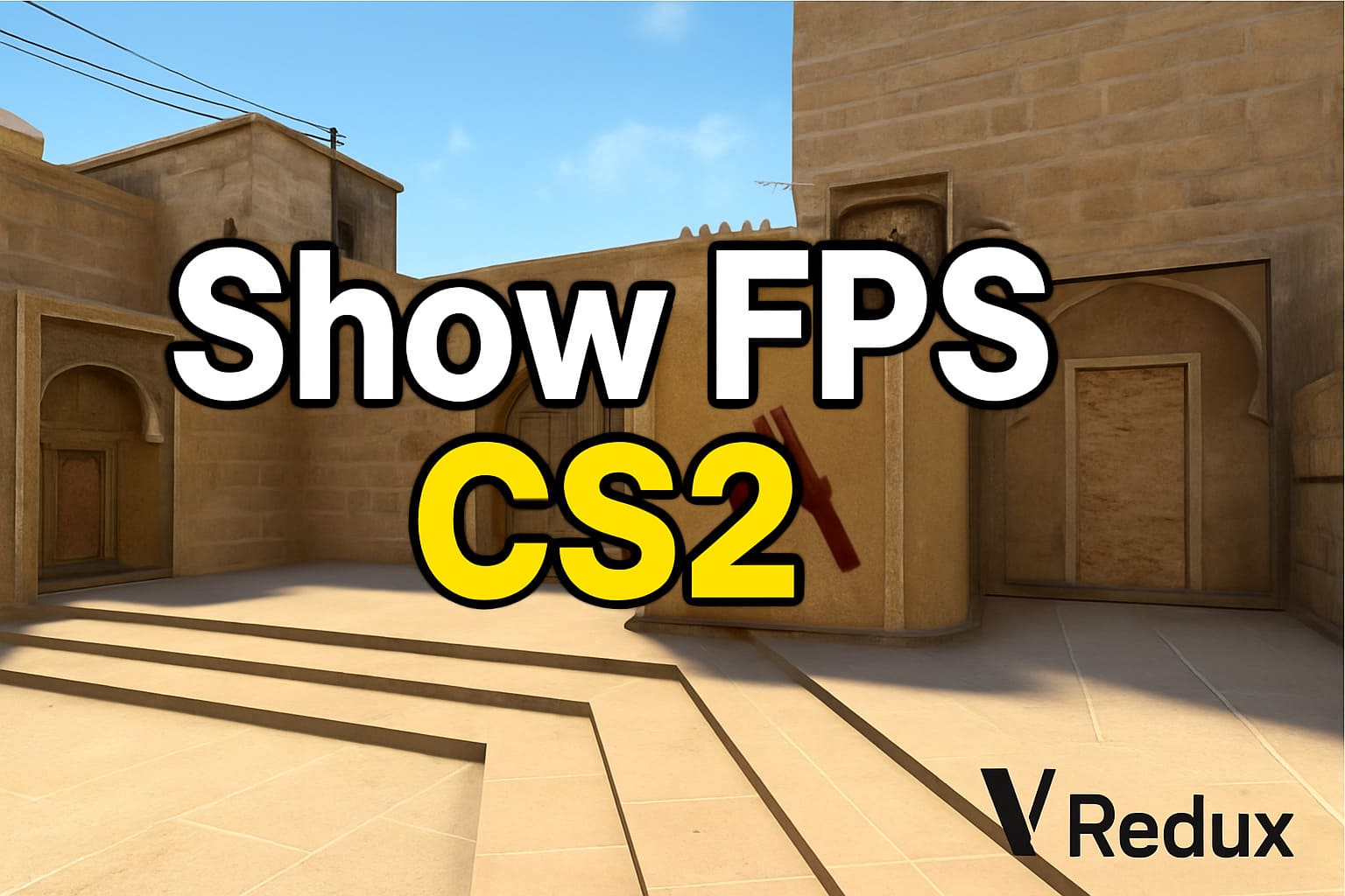 How to show FPS in CS2: Counter-Strike 2 FPS command | VREDUX.COM